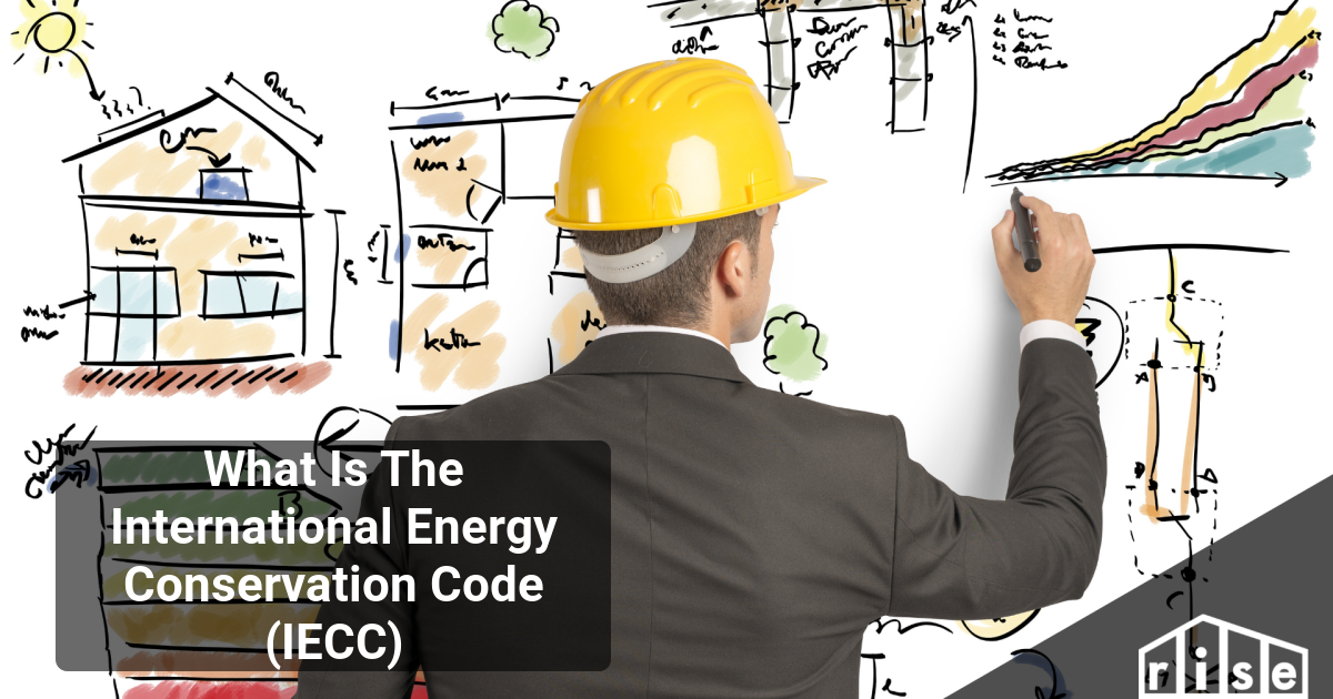 What Is The International Energy Conservation Code (IECC)